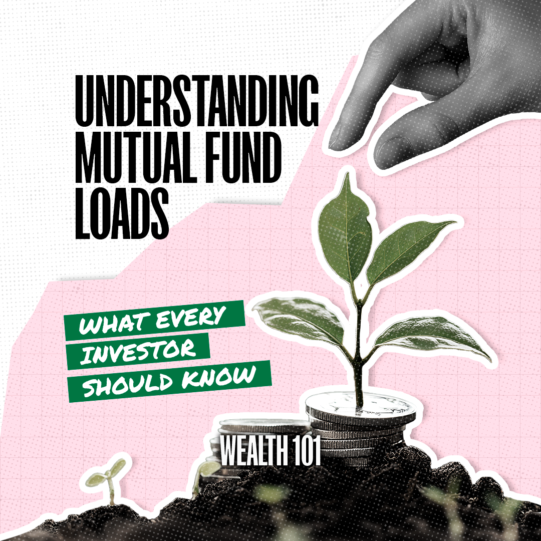 Understanding Mutual Fund Loads: What Every Investor Should Know